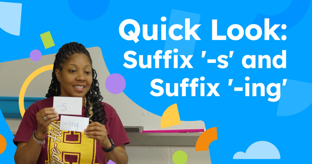 Videos: See Suffix Instruction in the Classroom | Reading Universe